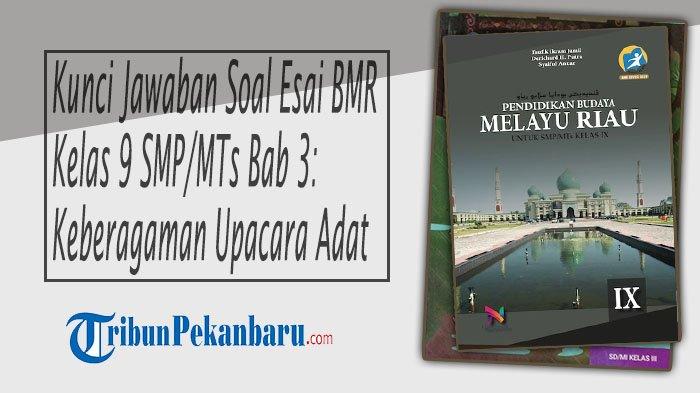 Kunci Jawaban Soal Esai BMR Kelas 9 SMP/MTs Bab 3: Keberagaman Upacara ...