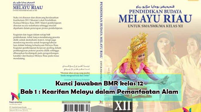 KUNCI Jawaban BMR kelas 12 Bab 1 : Kearifan Melayu dalam Pemanfaatan Alam, Soal Pilihan Ganda ...