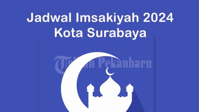 LINK PDF Download Jadwal Imsakiyah Ramadhan Kota Surabaya 2024 atau 1445 H - Tribunpekanbaru.com