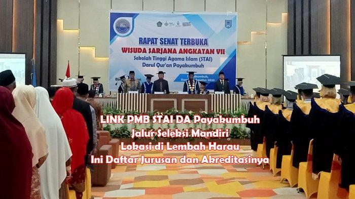 LINK PMB STAI DA Payakumbuh di Lembah Harau Seleksi Mandiri dan Ini Daftar Jurusan dan ...