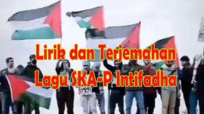 Lagu Palestina Viral SKA-P Intifadha, Ini Lirik dan Terjemahan Lagu SKA-P Intifadha ...