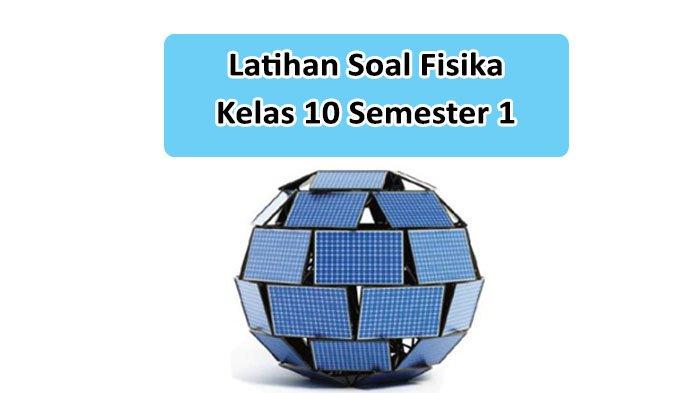 Soal PTS Fisika Kelas 10 Semester 1 Kurikulum merdeka Untuk Penilaian Tengah Semester ...