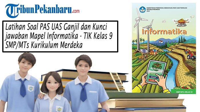 Latihan Soal PAS UAS Ganjil Informatika TIK Kelas 9 SMP MTs Kurikulum Merdeka, Ada Kunci Jawaban ...