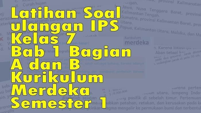 Latihan Soal ulangan IPS Kelas 7 Bab 1 Bagian A dan B Kurikulum Merdeka Semester 1 - Halaman 3 ...