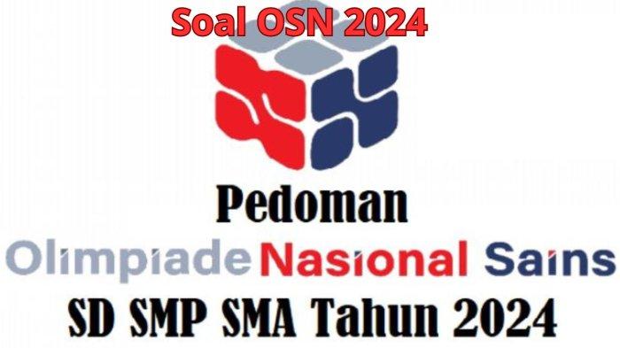 Link Download PDF 100 Soal IPA OSN SD dan SMP 2024, Lengkap Kunci Jawaban - Tribunpekanbaru.com