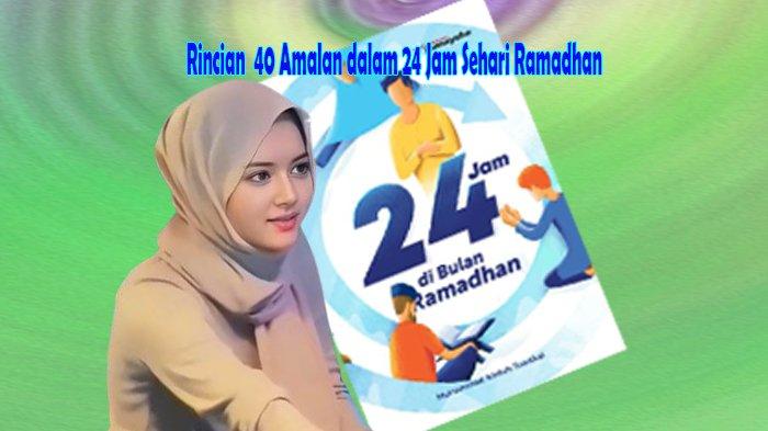 Link Download PDF Buku 40 Amalan dalam 24 Jam Sehari Ramadhan, Berikut Ini Daftar Rincian ...
