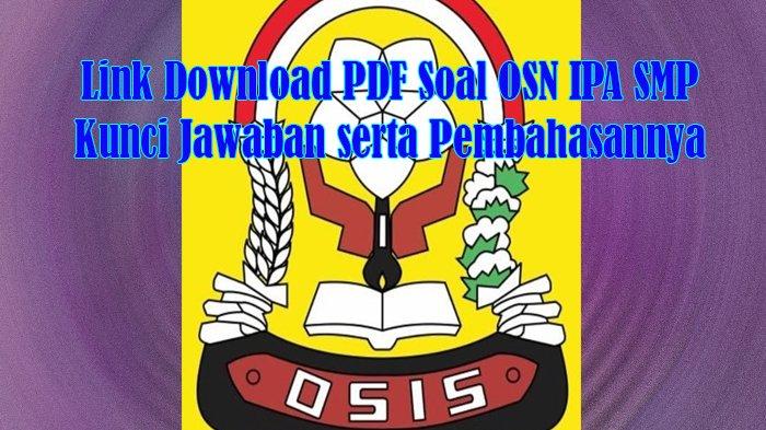 Link Download PDF Soal OSN IPA SMP 2024 dan Kunci Jawaban PDF serta Pembahasannya ...