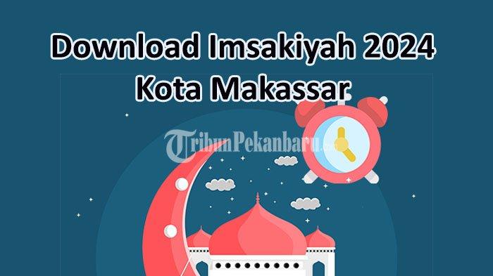 Link PDF Download Jadwal Imsakiyah Ramadhan Kota Makassar Tahun 1445 H atau 2024 ...