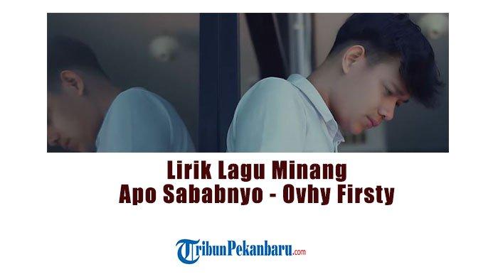 Lirik Lagu Minang Apo Sababnyo - Ovhy Firsty - Tribunpekanbaru.com