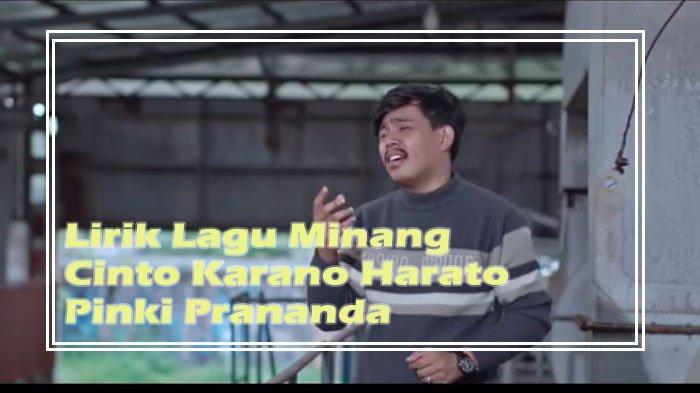 Lirik Lagu Minang Cinto Karano Harato Dinyanyikan Pinki Prananda ...