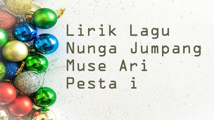 Lagu Natal Batak, Lirik Nunga Jumpang Muse Ari Pesta i ...