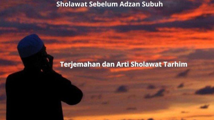 Lirik Sholawat Subuh dan Terjemahan Sholawat Tarhim - Tribunpekanbaru.com