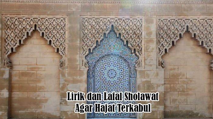 Lirik dan Lafal Sholawat agar Hajat Terkabulkan , Lengkap dalam Lafal ...