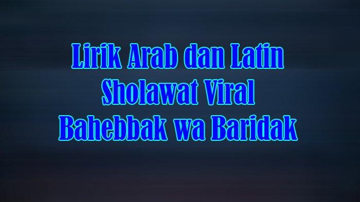 Lirik Sholawat Viral Bahebbak wa Baridak Arab dan Latin serta ...