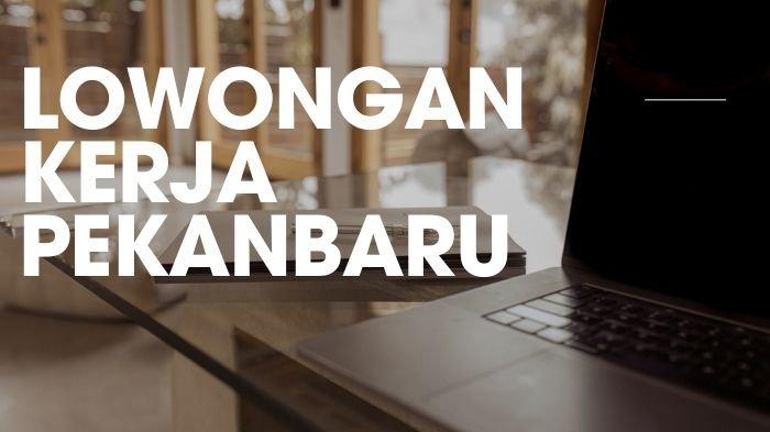 Lowongan Kerja Inti Boga Sari Penempatan Pekanbaru, Ditunggu 14 Pelamar ...