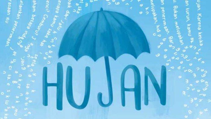 Membaca Sinopsis Novel Hujan dari Tere Liye, Simak Berikut Ini ...