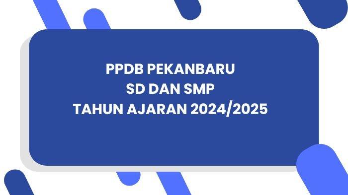 PPDB SMP Negeri di Pekanbaru Secara Online Mulai 1 Juli 2024, Kuota ...
