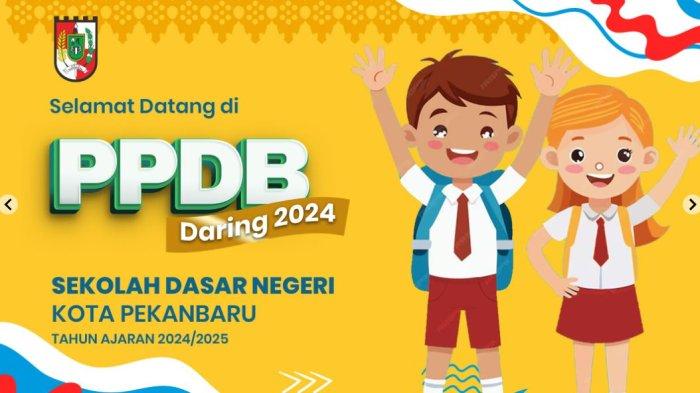 Catat, Syarat Pendaftaran PPDB SD Negeri di Pekanbaru Tahun 2024, Cek Batas Usia dan Dokumen Ini ...