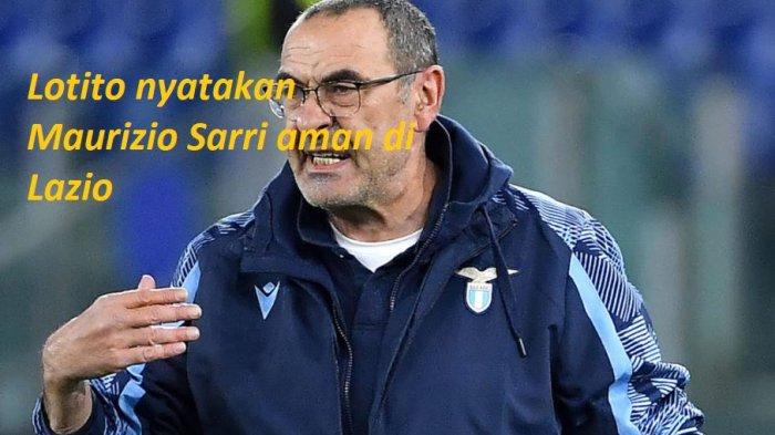 Lotito Tegaskan Posisi Sarri Aman di Lazio Meski Kalah dari Inter dan Atalanta - Tribunpekanbaru.com