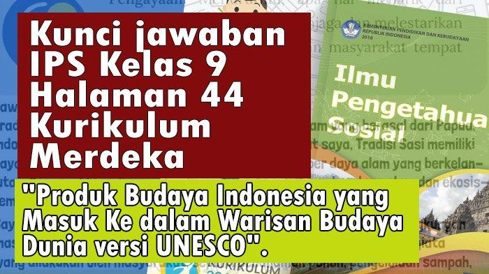 Produk Budaya Indonesia yang Masuk Ke dalam Warisan Budaya Dunia versi UNESCO IPS Kelas 9 ...