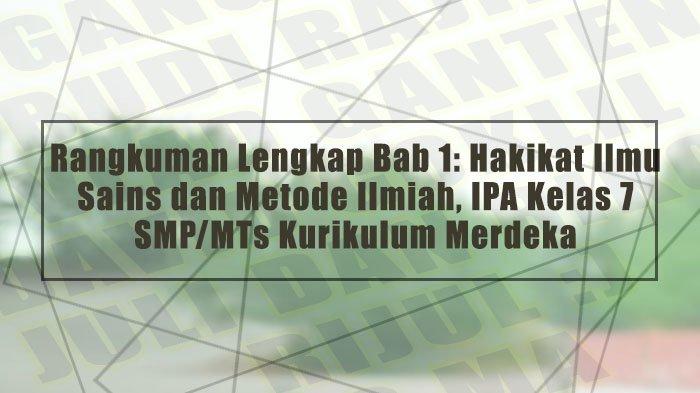 Rangkuman Lengkap Bab 1: Hakikat Ilmu Sains dan Metode Ilmiah, IPA Kelas 7 SMP/MTs Kurikulum ...
