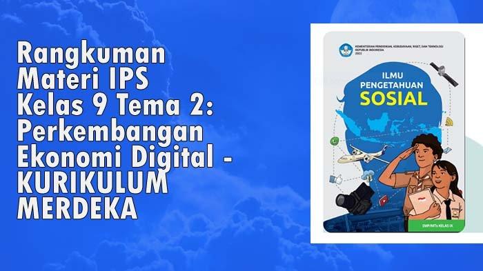 Rangkuman Materi IPS Kelas 9 Tema 2: Perkembangan Ekonomi Digital ...