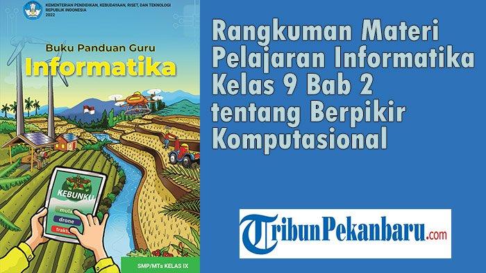Rangkuman Materi Pelajaran Informatika Kelas 9 Bab 2 Berpikir Komputasional, Kurikulum Merdeka ...