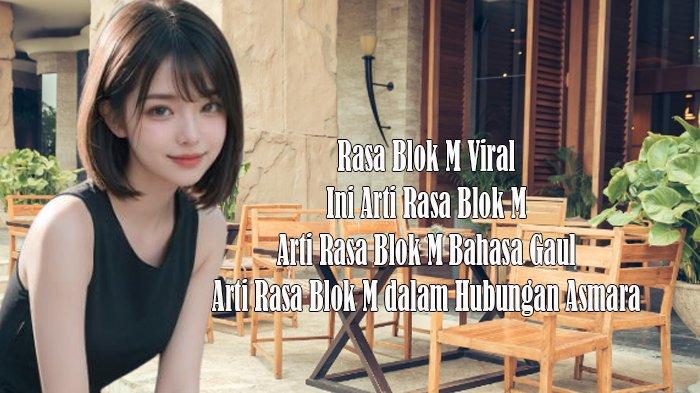 Rasa Blok M Viral, Ini Arti Rasa Blok M dan Arti Rasa Blok M Bahasa ...