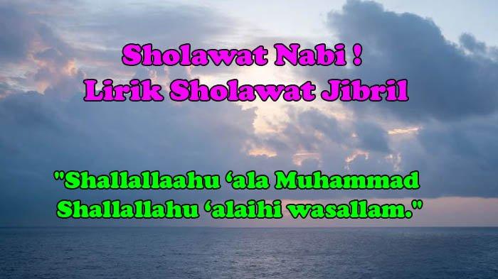 Sholawat Nabi ! Inilah Lirik Asli Sholawat JIbril Lengkap dengan Doa , Sholawat Pembuka Rezeki ...