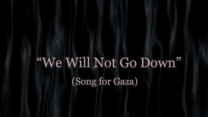 Download MP3 Lagu We Will Not Go Down Song For Gaza - Tribunpekanbaru.com