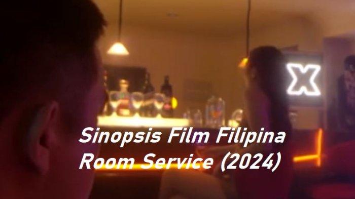 Sinopsis Lengkap Film Filipina Room Service, Berkisah Sisi Gelap ...