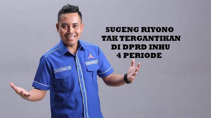 Sosok Sugeng Riyono Anggota DPRD Inhu Riau yang Tak Tergantikan 15 ...