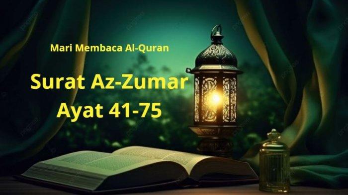 Al-Qur'an Digital: Surat Az-Zumar Ayat 41-75 Beserta Terjemahannya ...