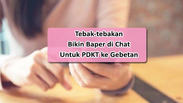 Tebak-tebakan Bikin Baper di Chat, Cocok Untuk PDKT ke Gebetan, Bikin Klepek-klepek - Halaman ...