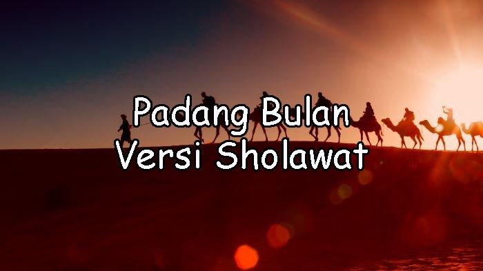 Bacaan atau Lirik Sholawat Padang Bulan yang Diciptakan Sunan Giri ...
