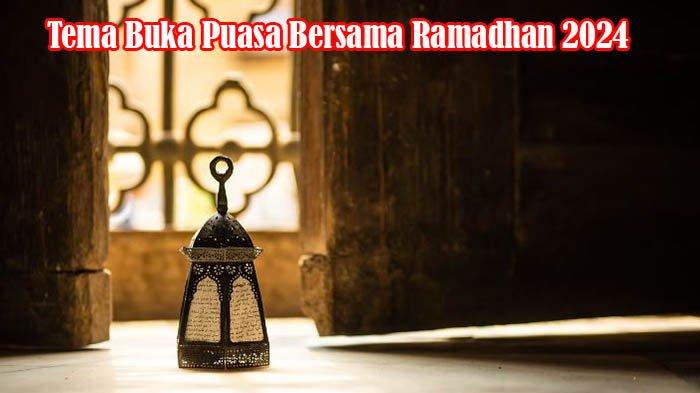 TERBARU , Deretan Tema Buka Puasa Bersama , Bisa Dijadikan Gambar ...