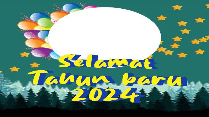 Download Twibbon Tahun Baru 2024, Ada 50 Link Gratis dan Bagikan di Medsos - Tribunpekanbaru.com