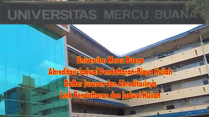 Universitas Mercu Buana Akreditasi dan Jadwal Pendaftaran serta Biaya Kuliah dan Daftar Jurusan ...
