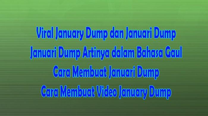 Viral January dan Januari Dump, Januari Dump Artinya dalam Bahasa Gaul ...