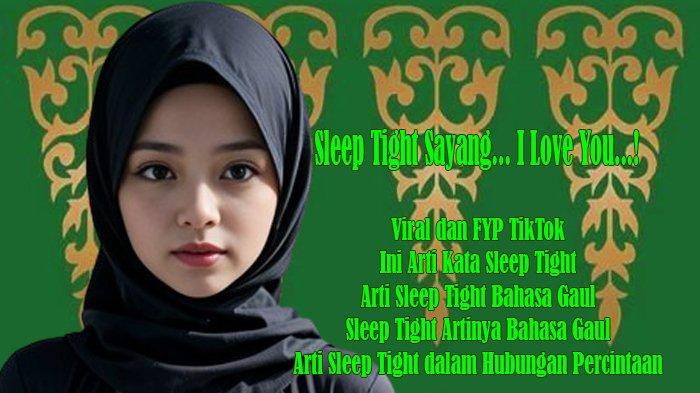 Berita arti sleep tight Bahasa Gaul Terbaru Hari Ini - Tribunpekanbaru.com