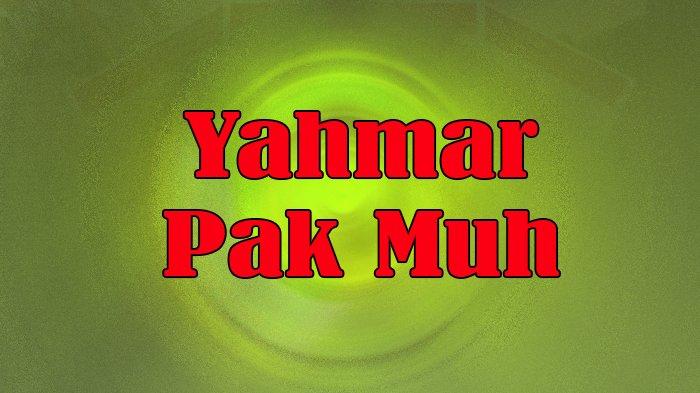 Yahmar Pak Muh Viral, Ini Arti Yahmar Pak Muh dan Arti Kata Yahmar Pak ...