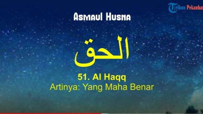 Arti Al Haqq dalam Asmaul Husna dan Maknanya - Tribunpekanbaru.com