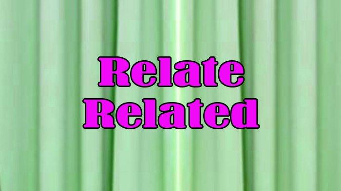 Apa itu Relate? Ini Arti Relate dalam Bahasa Gaul, Populer di Media ...