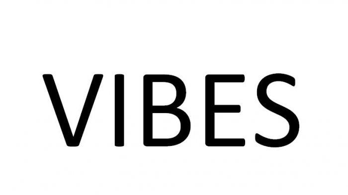 Apa Itu Vibes Dalam Bahasa Gaul, Simak Arti Vibes Atau Vibes Artinya ...
