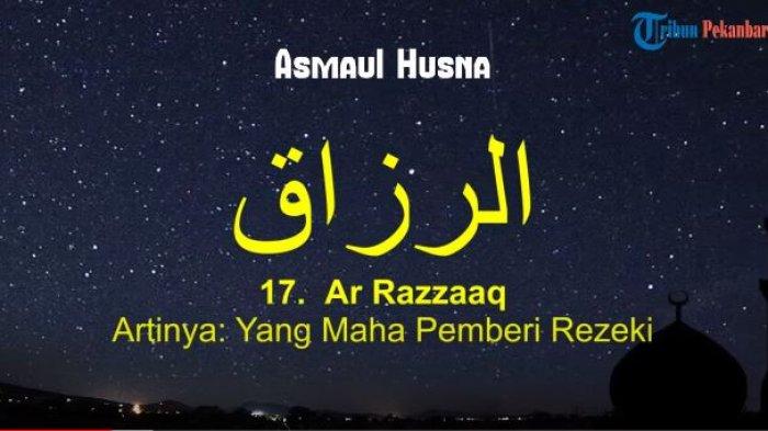 Makna dan Arti Ar Razzaq Dalam Asmaul Husna, Lengkap Daftar 99 Asmaul ...