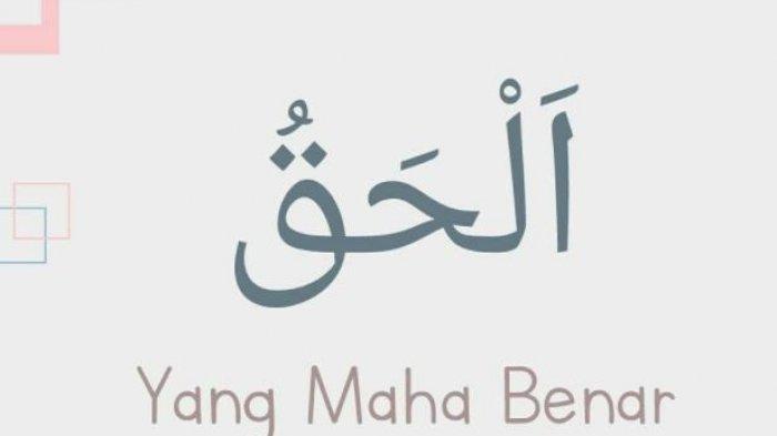 Arti Al Haq Dalam Asmaul Husna, Simak Arti dan Penjelasan 99 Nama-nama ...