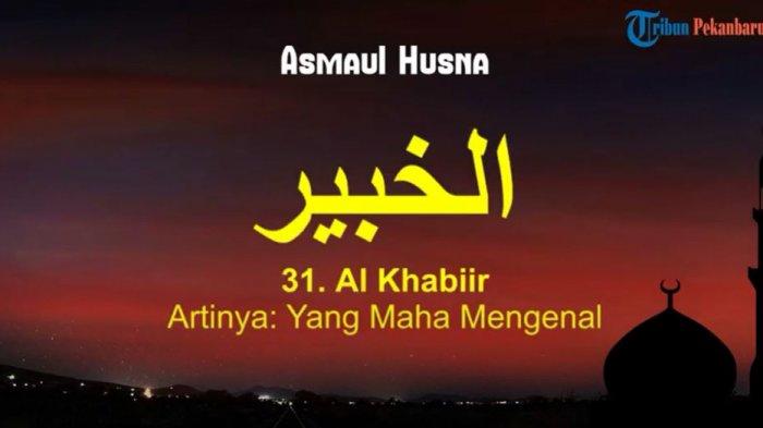 Asmaul Husna Al Khabir Artinya, Lengkap dengan Penjelasan Makna Al ...