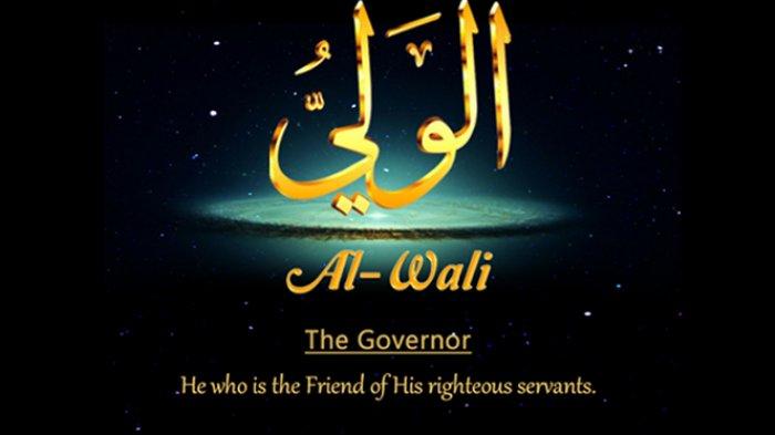 Arti Al Wali dalam Asmaul Husna serta Makna Al Wali Lengkap 99 Asmaul ...