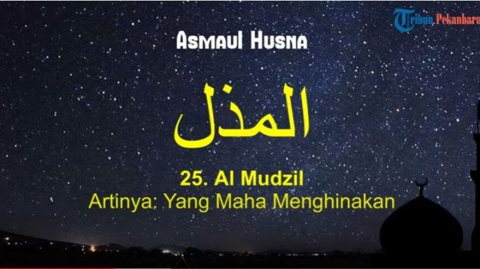 Arti dan Makna Al Mudzil Dalam Asmaul Husna - Tribunpekanbaru.com