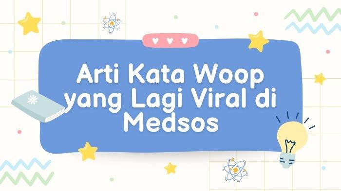 Arti Kata Woop atau Woop Woop yang Lagi Viral di Media Sosial - Halaman 2 - Tribunpekanbaru.com
